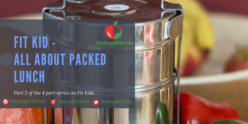 Fit Kid – All about Packed Lunch. | DietingWith.Me